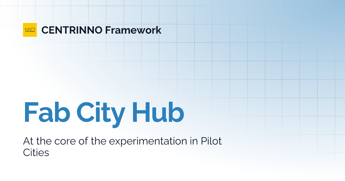Fab City Hub | CENTRINNO Framework